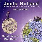 Jools Holland & His Rhythm n Blues Orchestra: Small World Big Band (Mu ...
